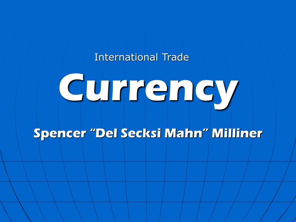 PPT - Currency PowerPoint Presentation, free download - ID:4241193