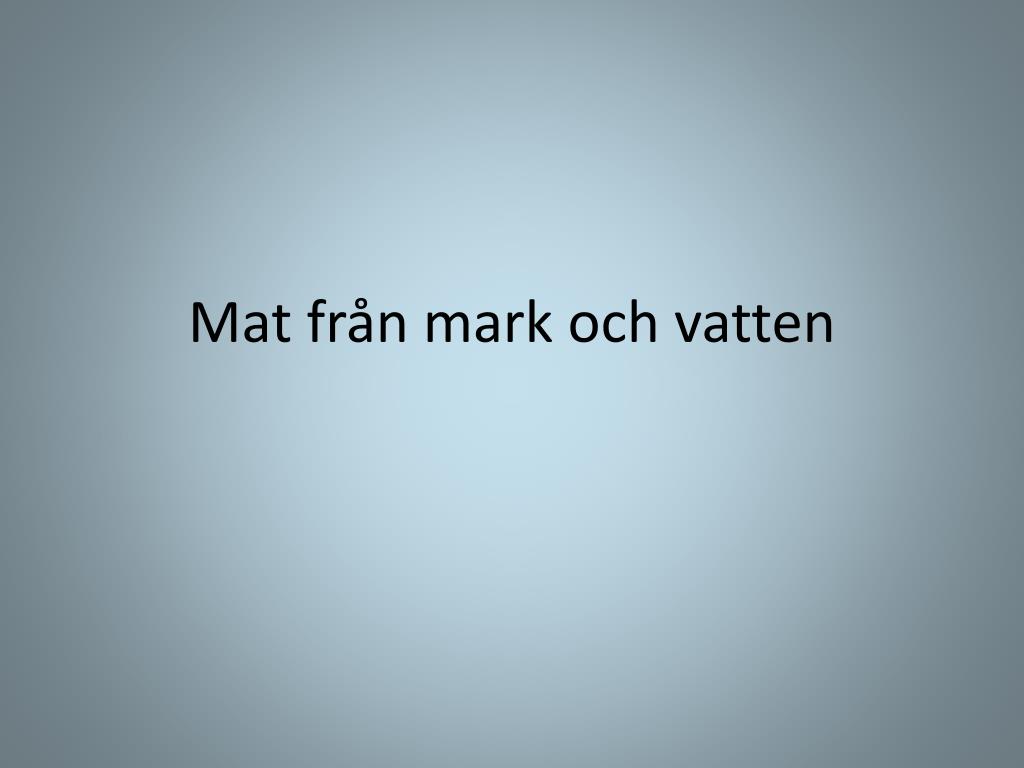 PPT - Mat från mark och vatten PowerPoint Presentation, free download ...