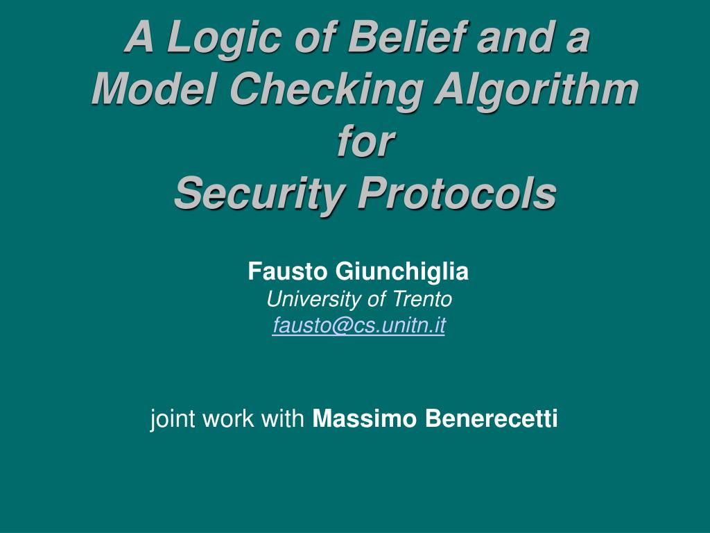 PPT - A Logic of Belief and a Model Checking Algorithm for Security ...
