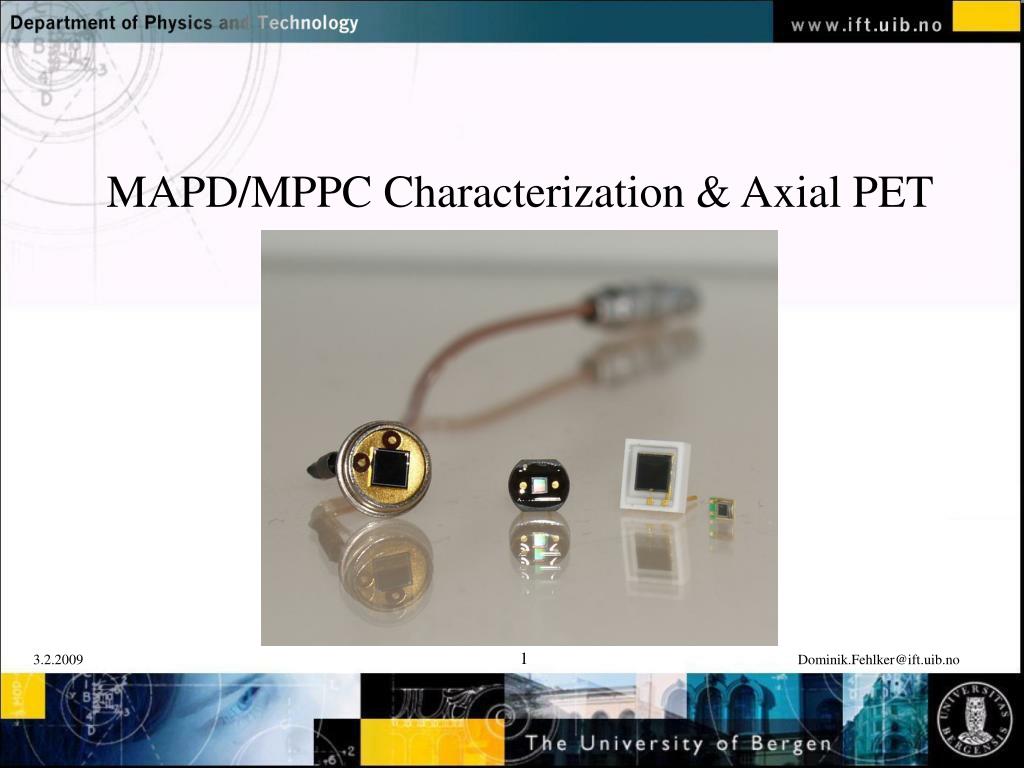 PPT - MAPD/MPPC Characterization & Axial PET PowerPoint Presentation ...