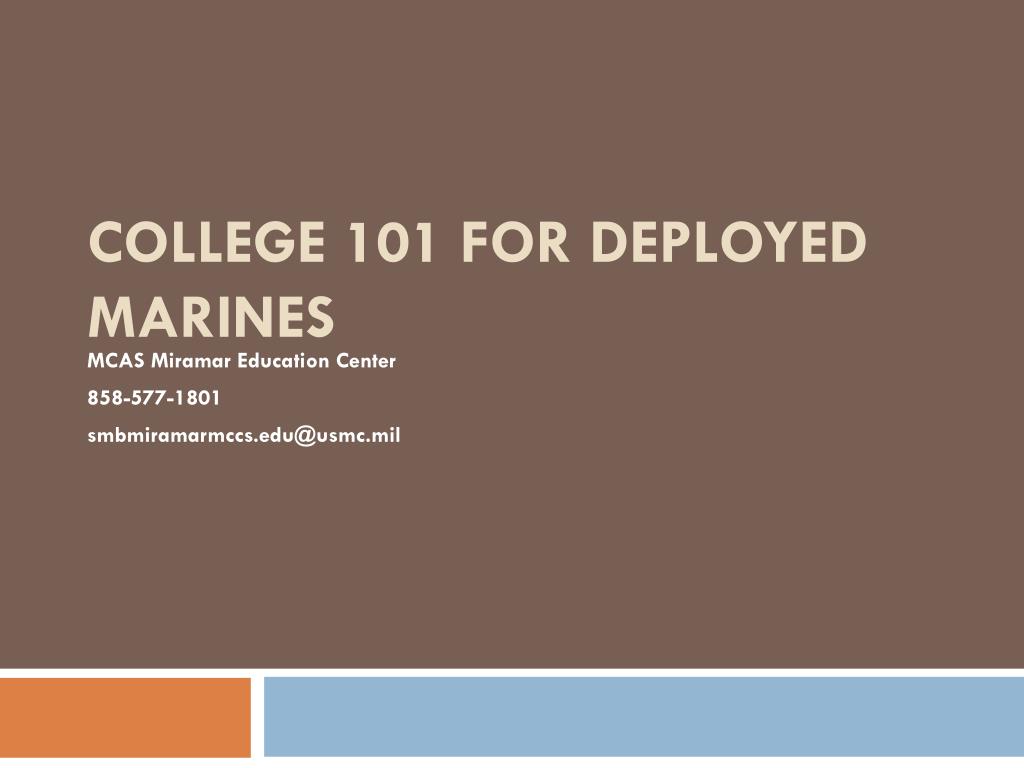 PPT - COLLEGE 101 FOR DEPLOYED MARINES PowerPoint Presentation, free ...