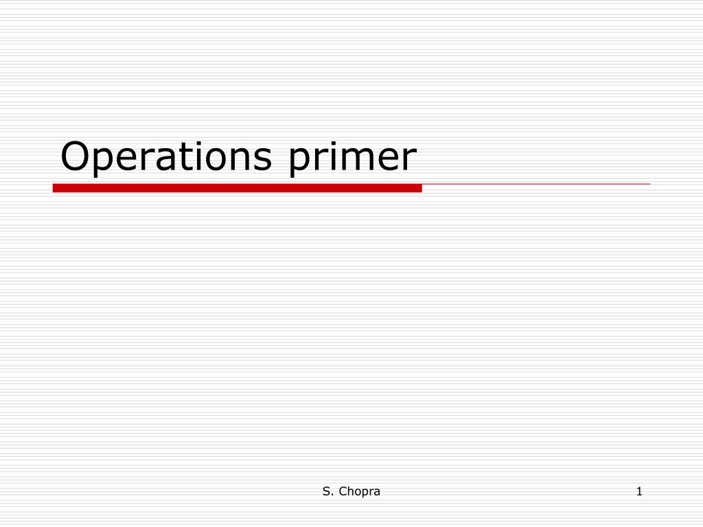 PPT - Operations primer PowerPoint Presentation, free download - ID:4248817