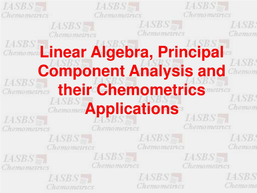 PPT - Linear Algebra, Principal Component Analysis and their ...