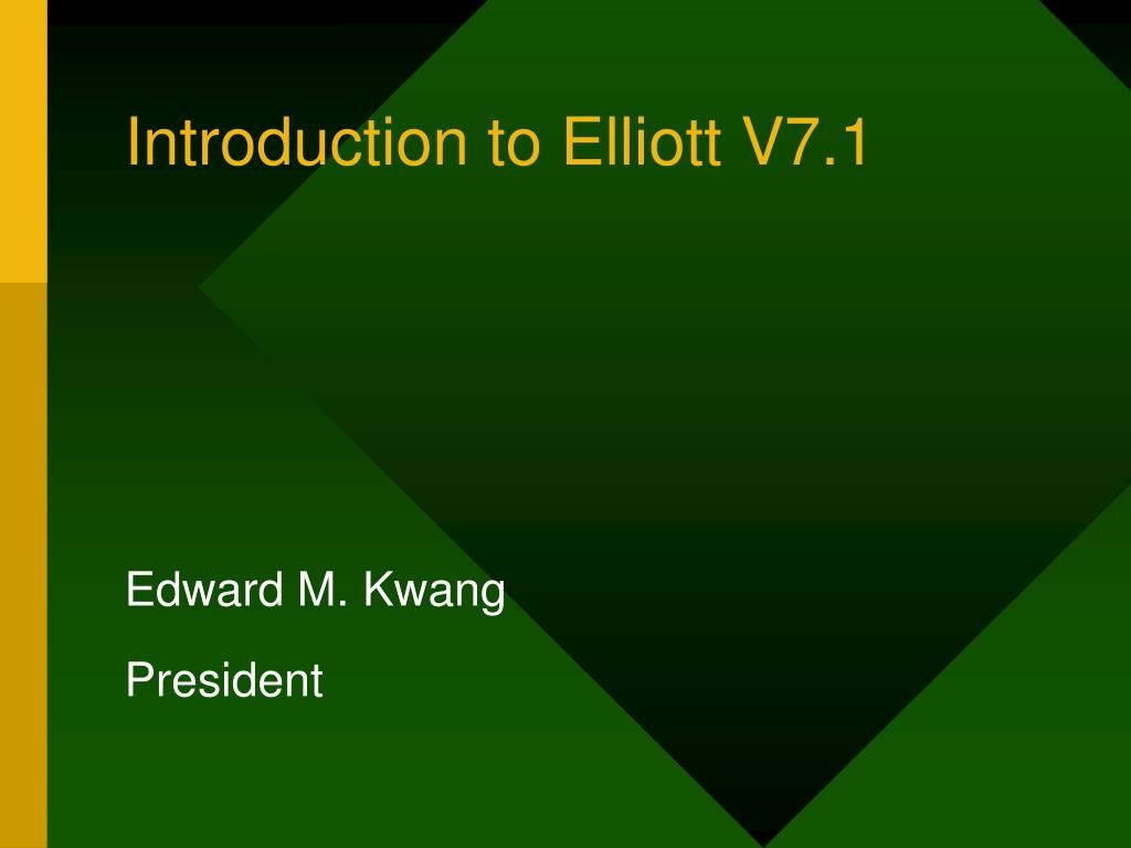 PPT - Introduction to Elliott V7.1 PowerPoint Presentation, free ...