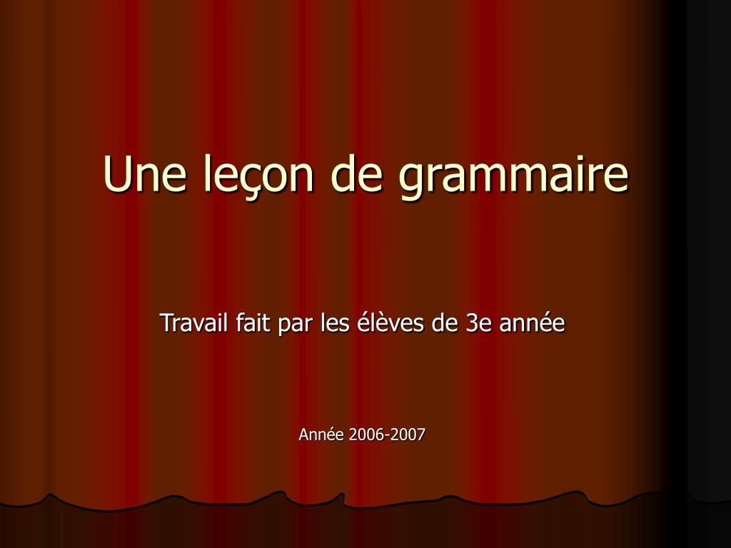 PPT - Une leçon de grammaire PowerPoint Presentation, free download ...