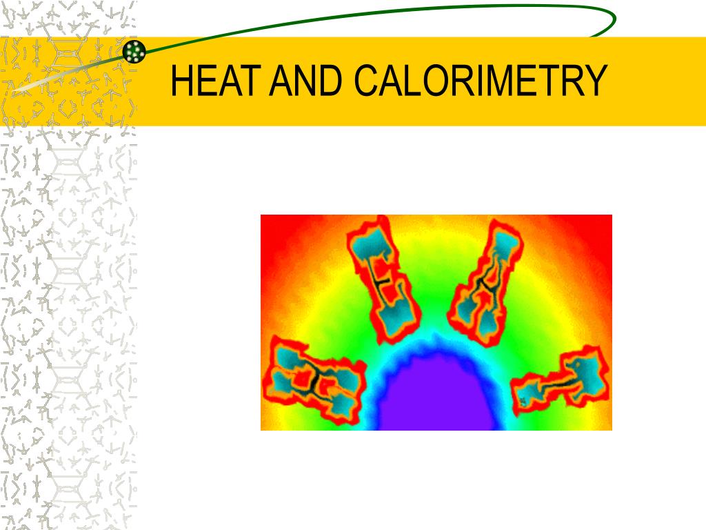 PPT - HEAT AND CALORIMETRY PowerPoint Presentation, free download - ID ...