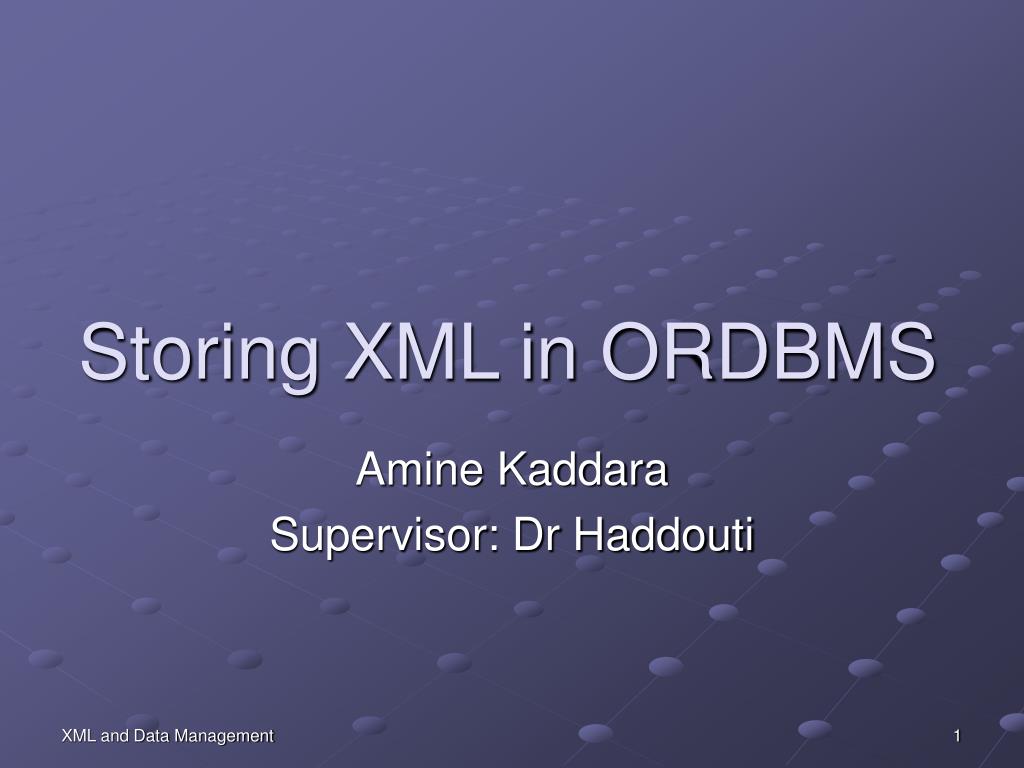 PPT - Storing XML in ORDBMS PowerPoint Presentation, free download - ID ...