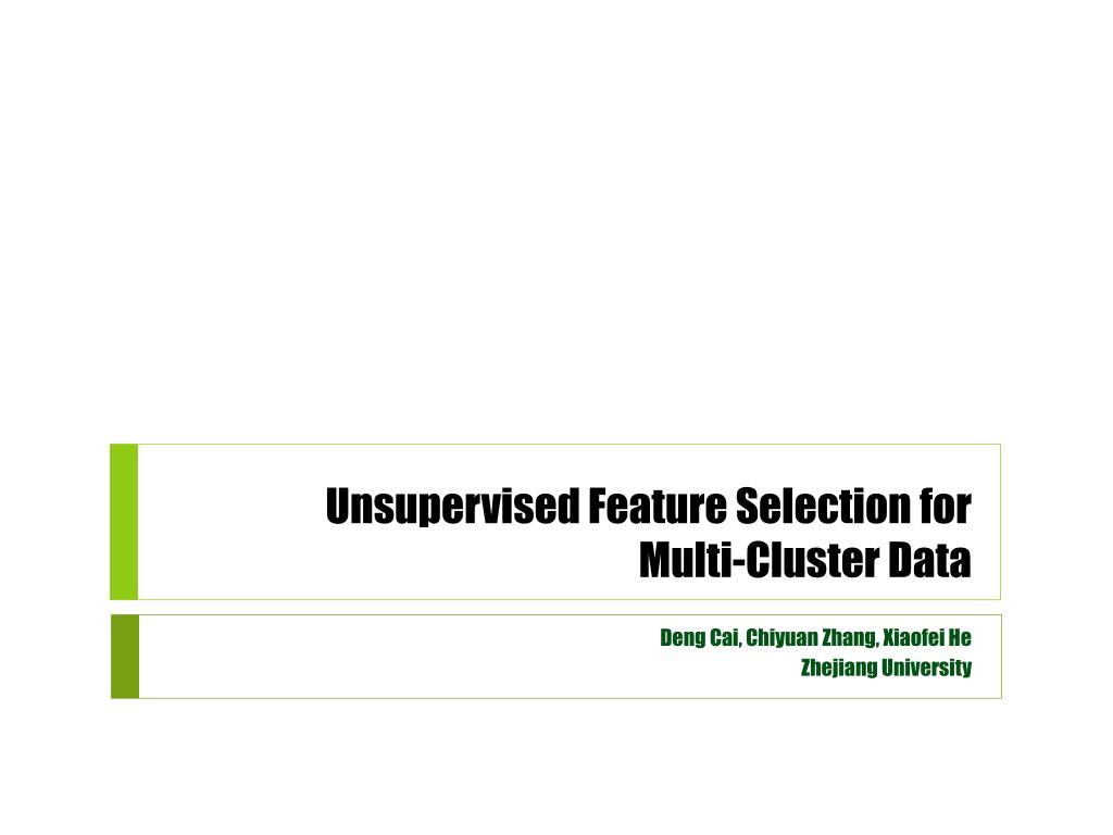 PPT - Unsupervised Feature Selection for Multi-Cluster Data PowerPoint ...