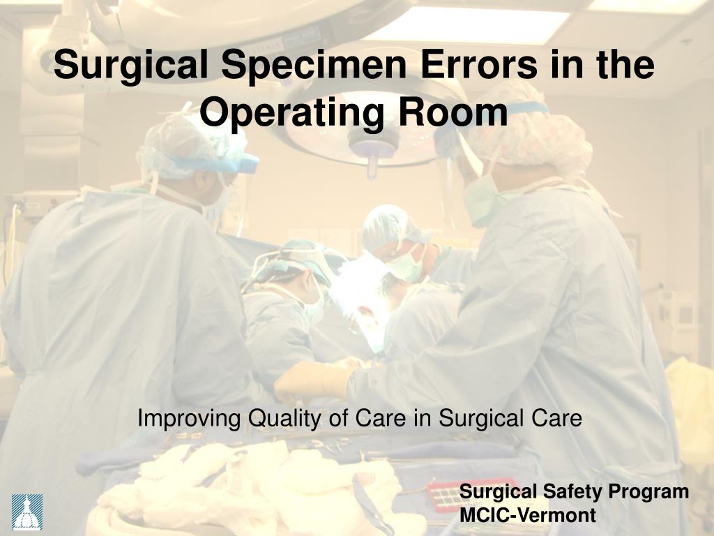 PPT - Surgical Specimen Errors in the Operating Room PowerPoint ...