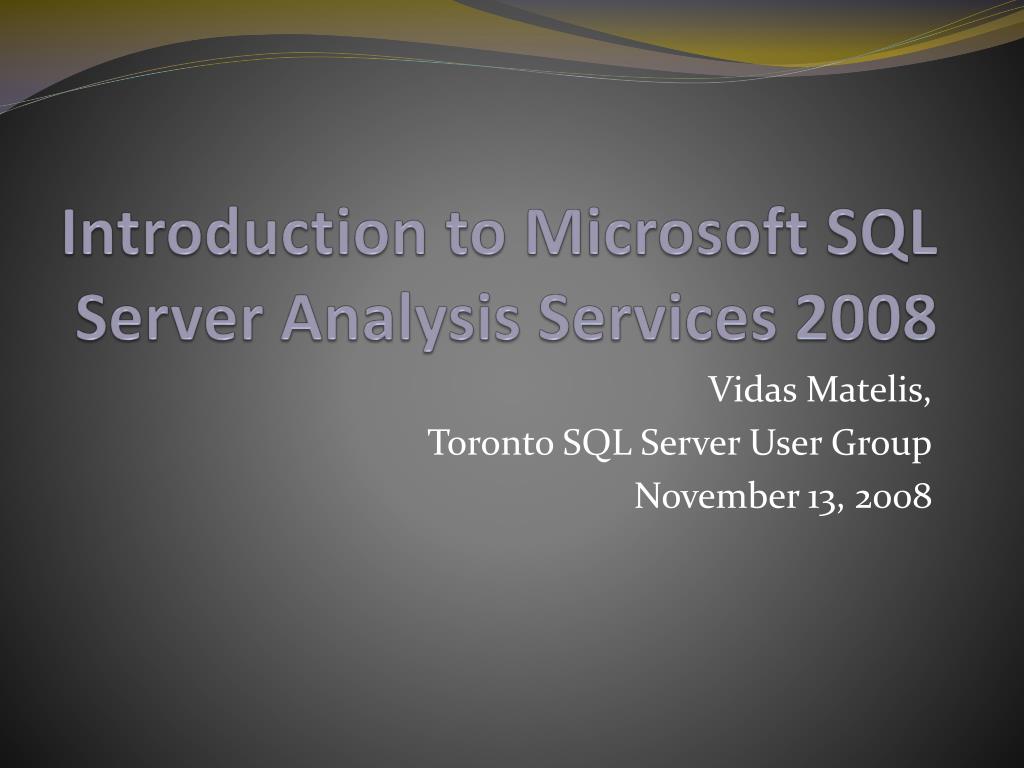 PPT - Introduction to Microsoft SQL Server Analysis Services 2008 ...