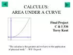 PPT - Approximating the area under a curve using Riemann Sums ...