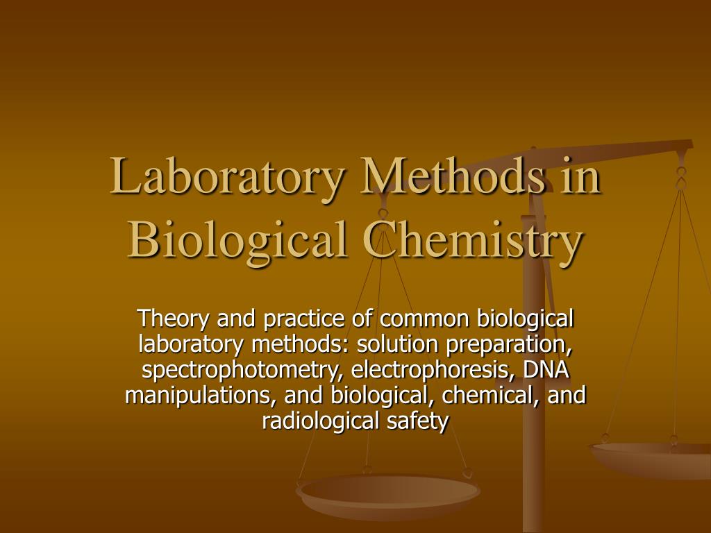 PPT - Laboratory Methods in Biological Chemistry PowerPoint ...
