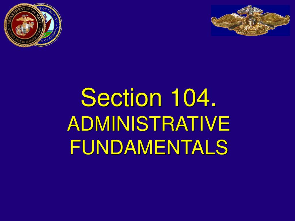 PPT - Section 104. ADMINISTRATIVE FUNDAMENTALS PowerPoint Presentation ...