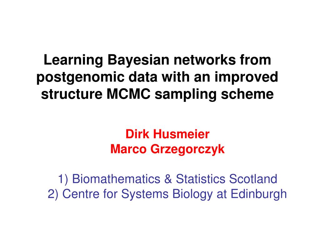 PPT - Learning Bayesian networks from postgenomic data with an improved ...