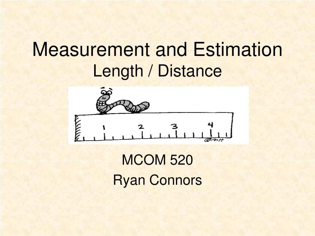 PPT - Measurement and Estimation Length / Distance PowerPoint ...