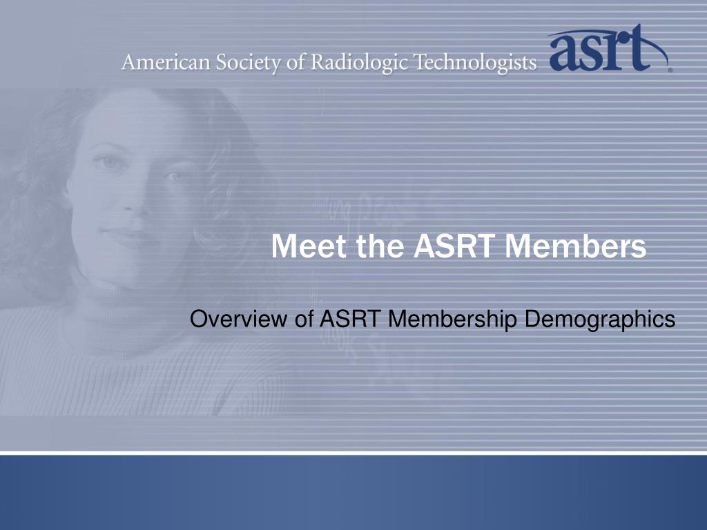 PPT - ASRT Membership Overview: Demographics, Growth & Influence ...
