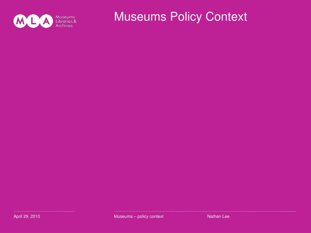 PPT - Museums Policy Context PowerPoint Presentation, free download ...