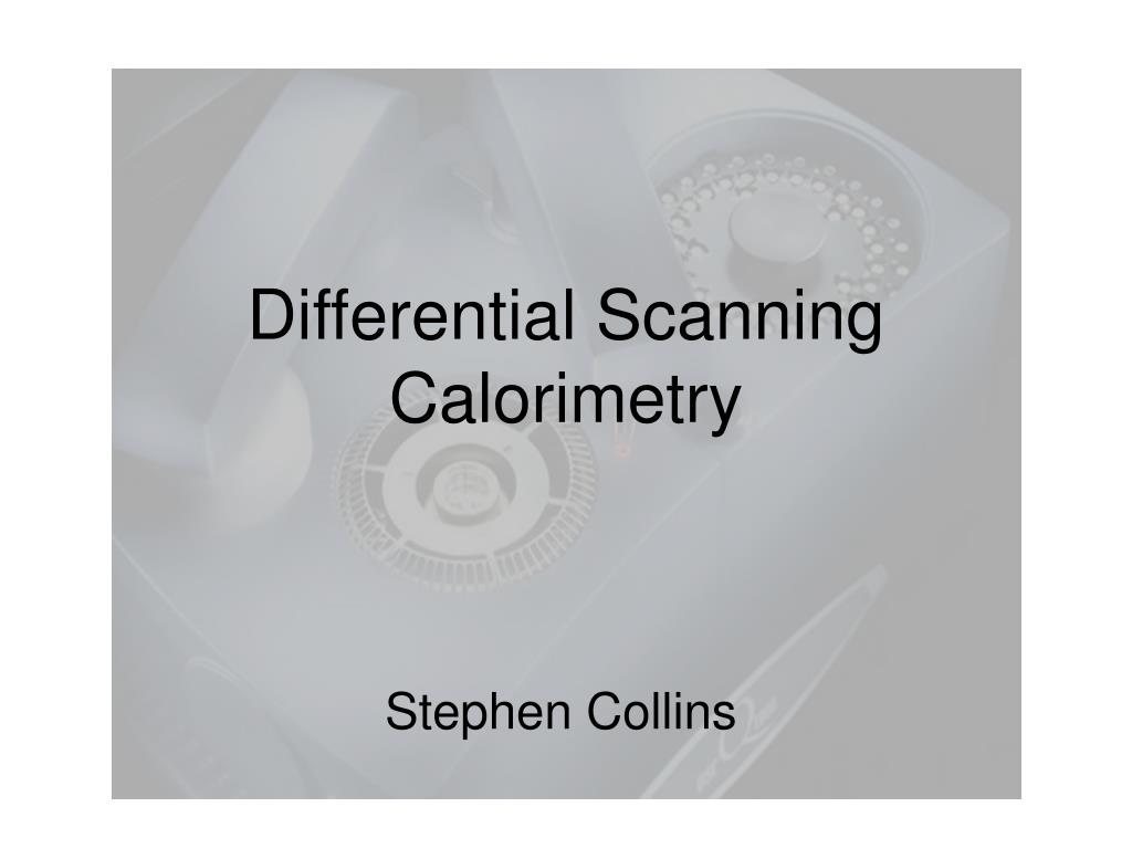 PPT - Differential Scanning Calorimetry PowerPoint Presentation, free ...