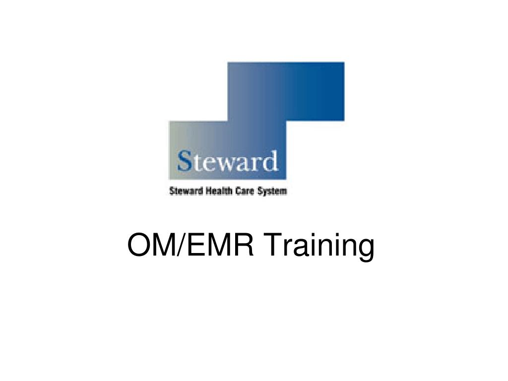 PPT - OM/EMR Training PowerPoint Presentation, free download - ID:4260851