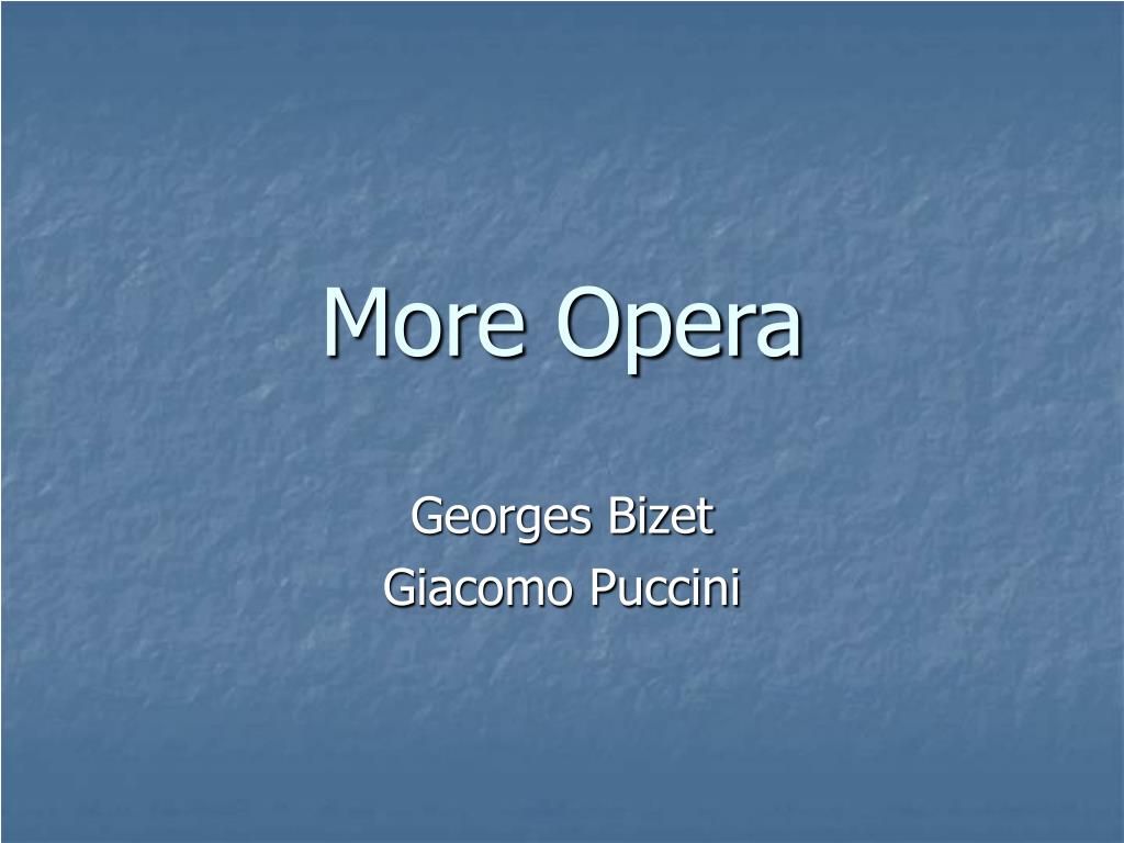 PPT - More Opera PowerPoint Presentation, free download - ID:4261123