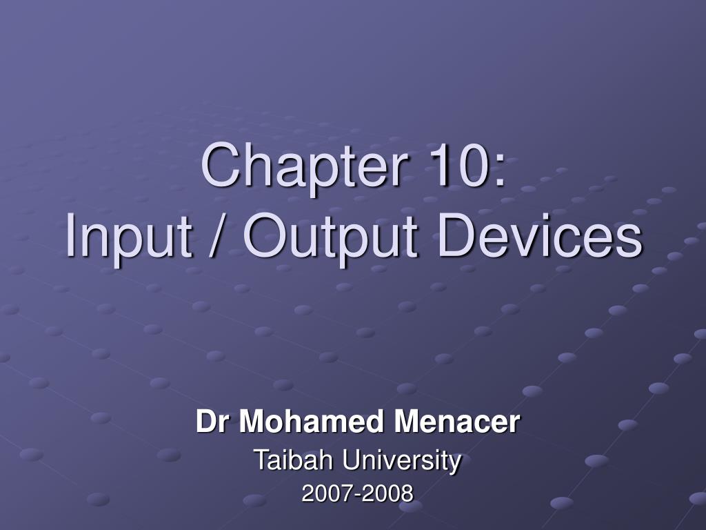 PPT - Chapter 10: Input / Output Devices PowerPoint Presentation, free ...