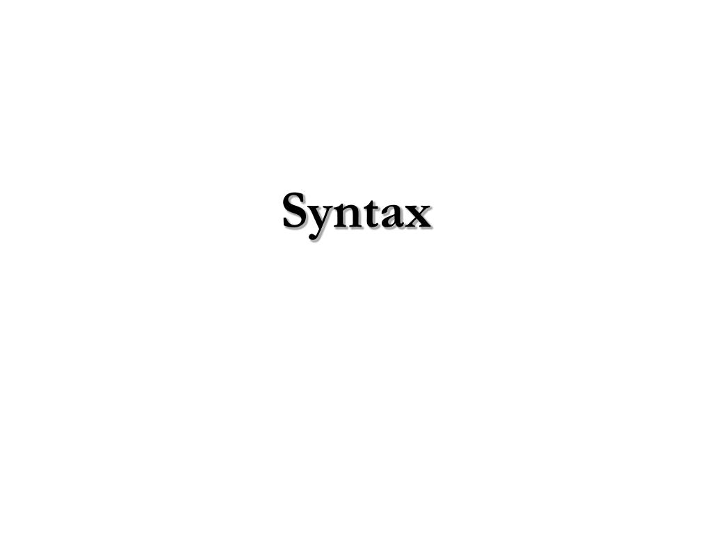PPT - Syntax PowerPoint Presentation, free download - ID:4264321