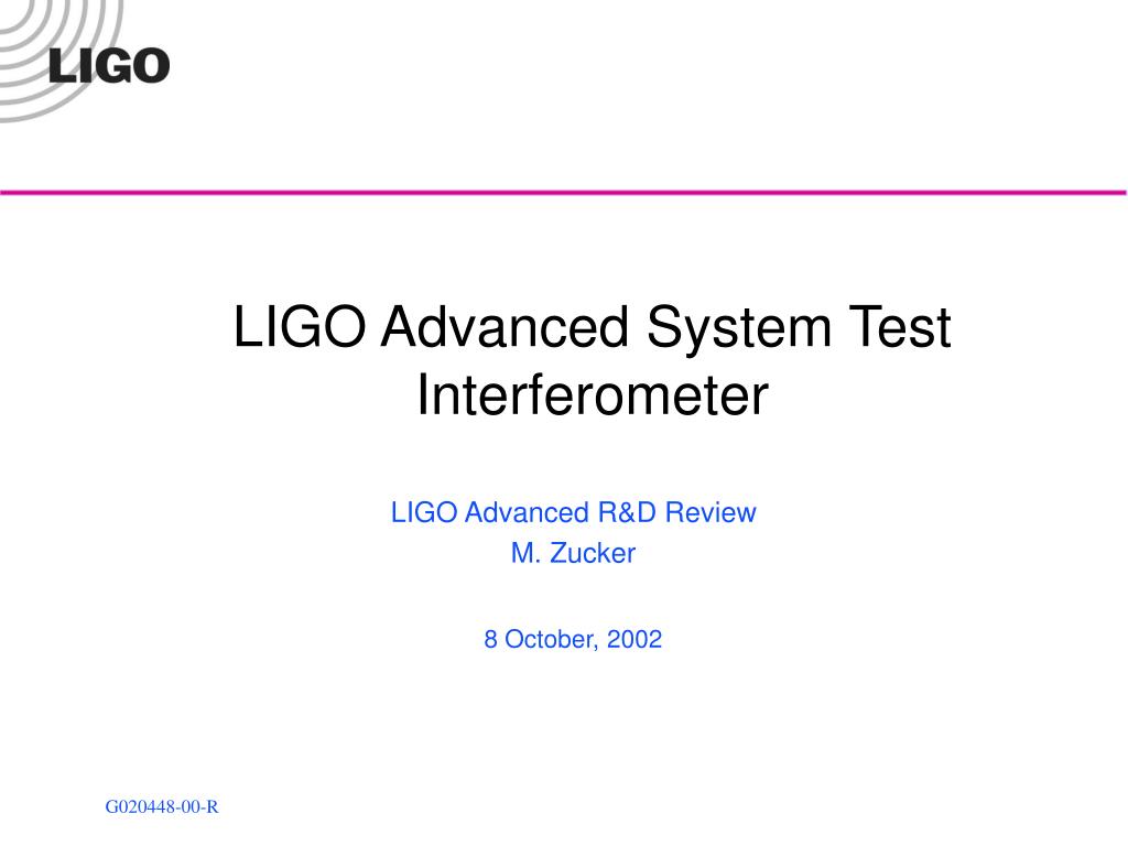 PPT - LIGO Advanced System Test Interferometer PowerPoint Presentation ...