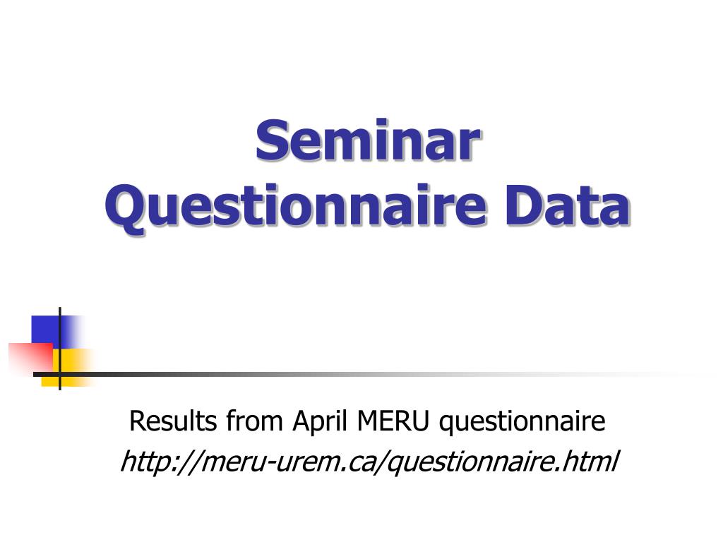 PPT - Seminar Questionnaire Data PowerPoint Presentation, free download ...