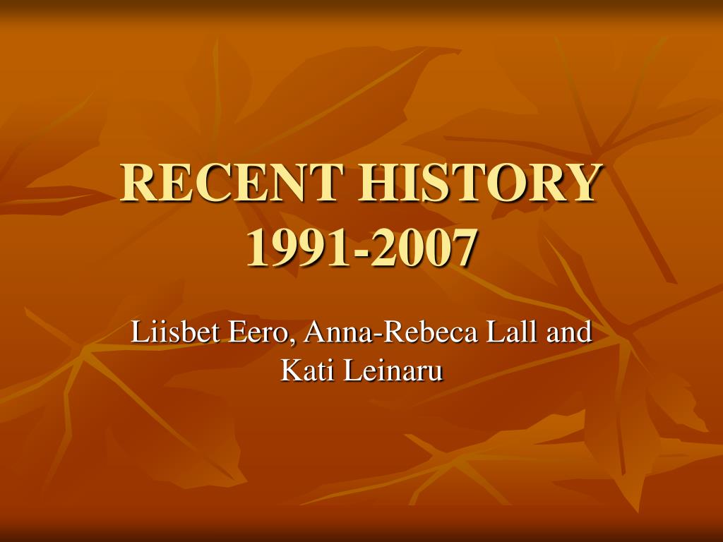 PPT - RECENT HISTORY 1991-2007 PowerPoint Presentation, free download ...