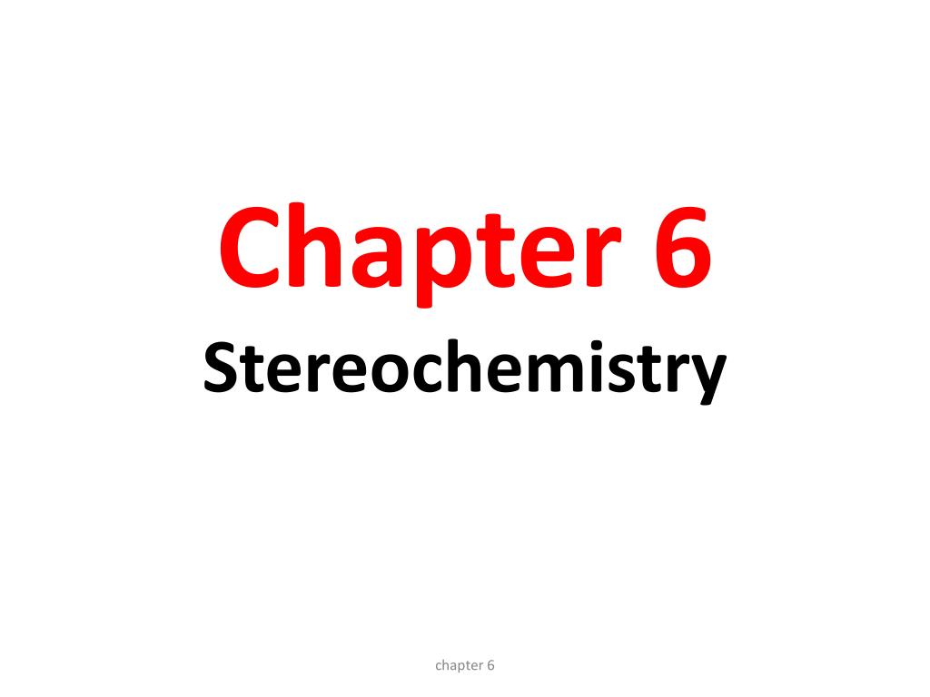 PPT - Chapter 6 Stereochemistry PowerPoint Presentation, free download ...