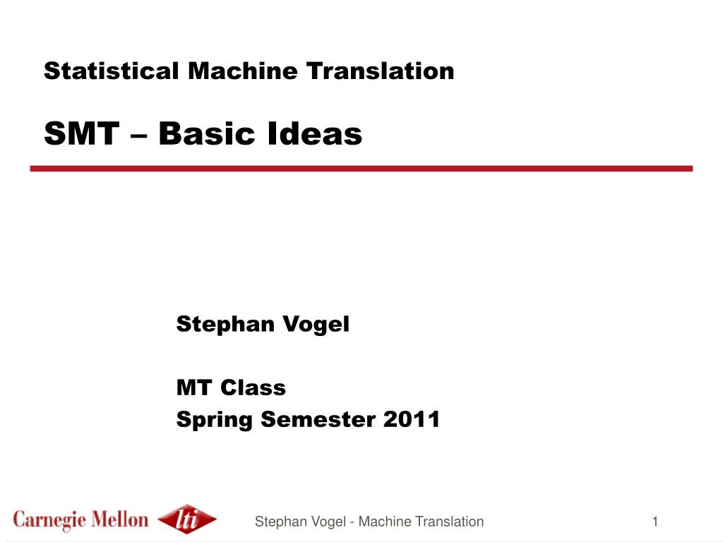 PPT - Statistical Machine Translation SMT – Basic Ideas PowerPoint ...