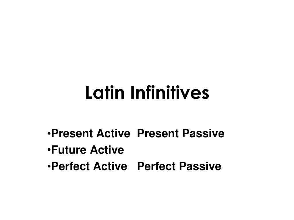 PPT - Latin Infinitives PowerPoint Presentation, free download - ID:4265923