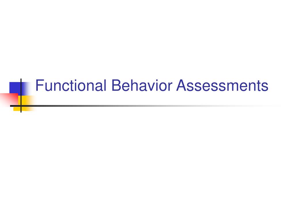 PPT - Functional Behavior Assessments PowerPoint Presentation, free ...