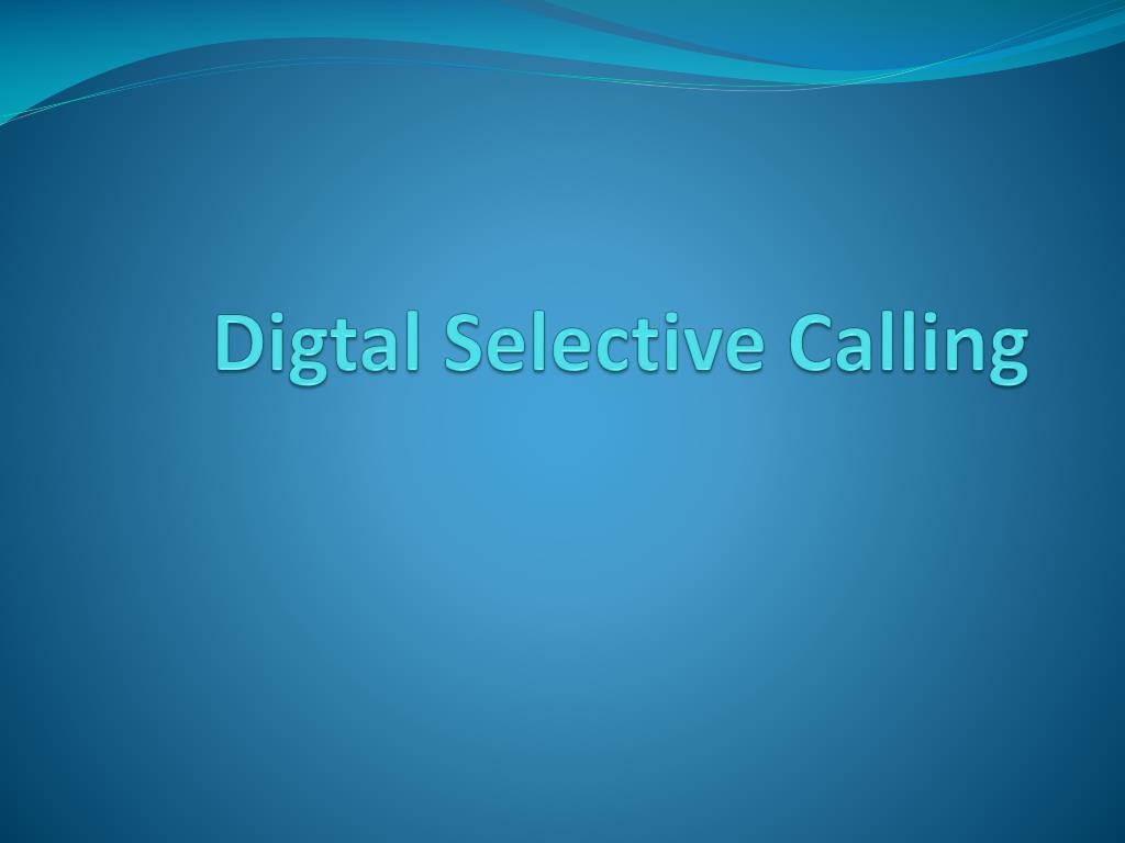 PPT - Digtal Selective Calling PowerPoint Presentation, free download ...