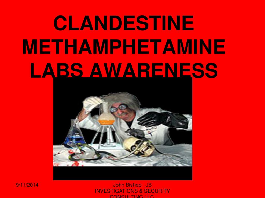 PPT - CLANDESTINE METHAMPHETAMINE LABS AWARENESS PowerPoint ...