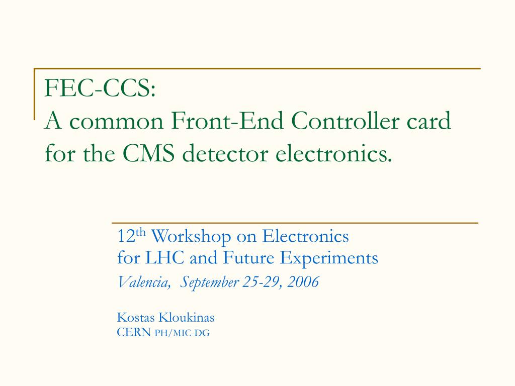 PPT - FEC-CCS: A common Front-End Controller card for the CMS detector ...