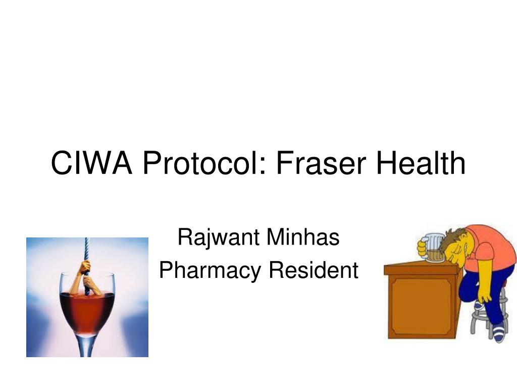 PPT - CIWA Protocol: Fraser Health PowerPoint Presentation, free ...