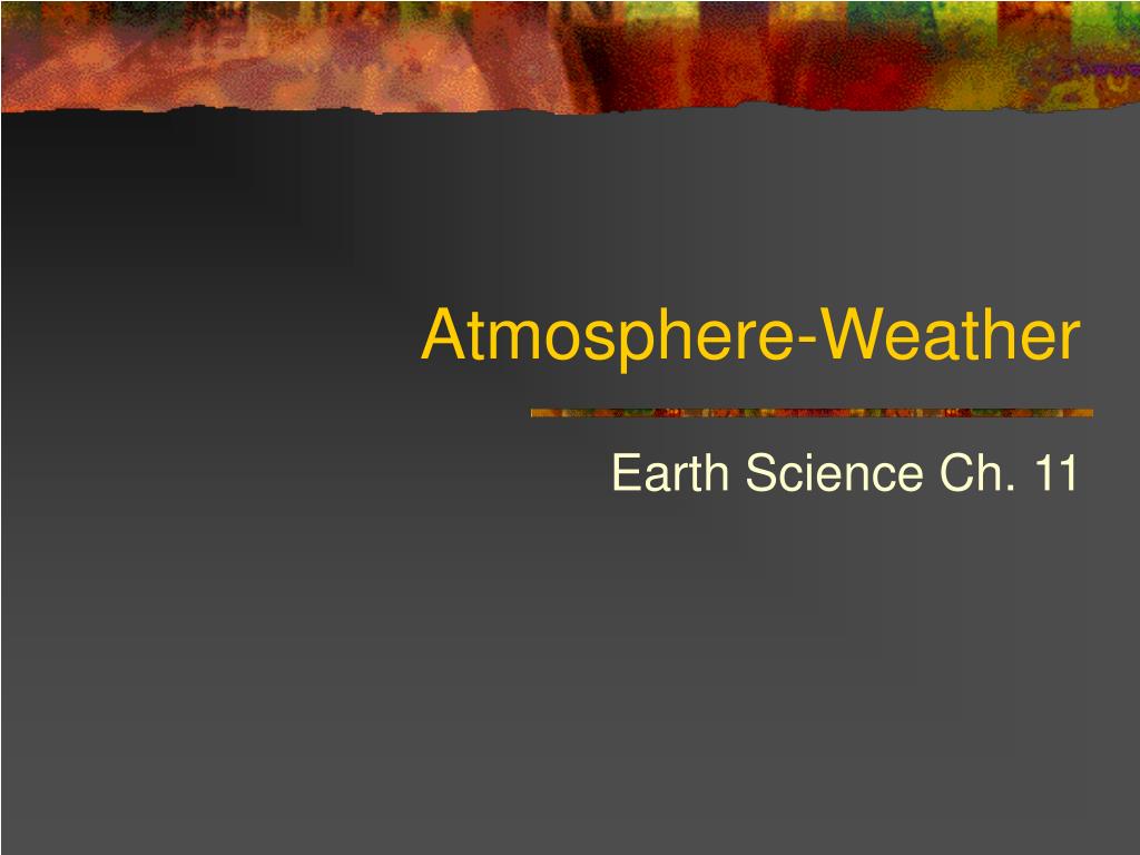 PPT - Atmosphere-Weather PowerPoint Presentation, free download - ID ...