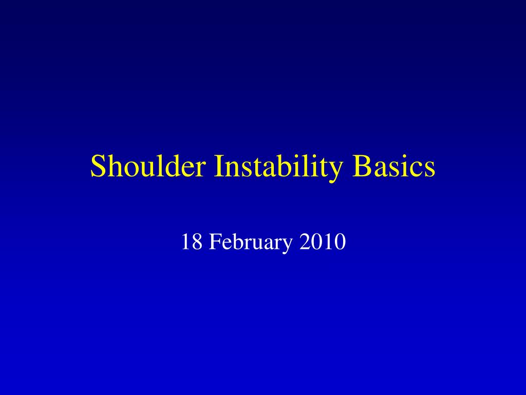 PPT - Shoulder Instability Basics PowerPoint Presentation, free ...