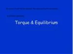 PPT - Torque and Equilibrium PowerPoint Presentation, free download ...