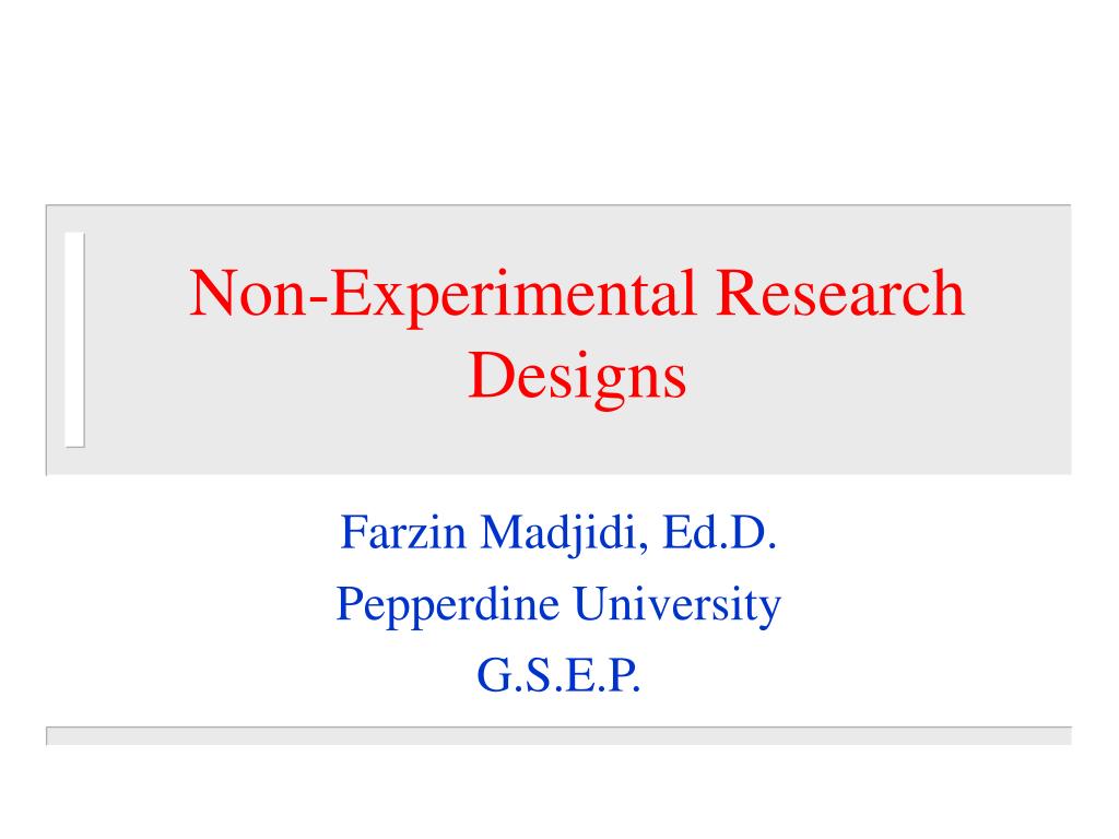 PPT - Non-Experimental Research Designs PowerPoint Presentation, free ...