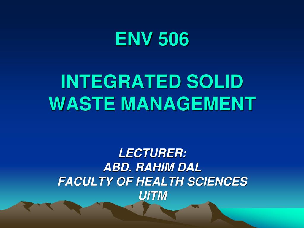 PPT - ENV 506 INTEGRATED SOLID WASTE MANAGEMENT PowerPoint Presentation ...
