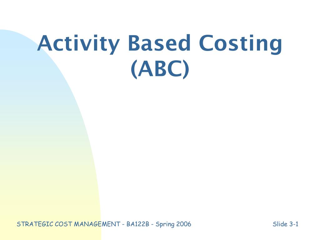 PPT - Activity Based Costing (ABC) PowerPoint Presentation, free download - ID:4273975