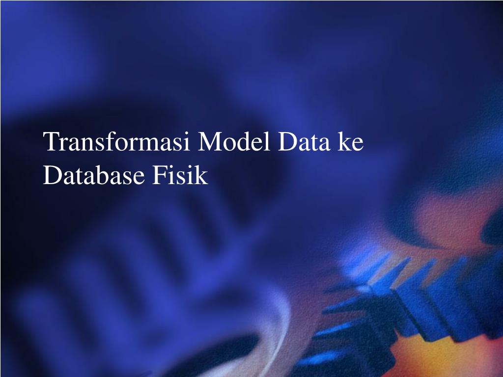 PPT - Transformasi Model Data ke Database Fisik PowerPoint Presentation ...
