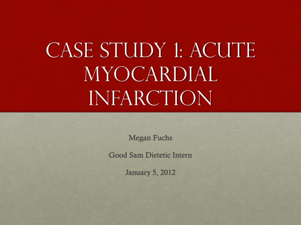 PPT - Case study 1: acute myocardial infarction PowerPoint Presentation ...