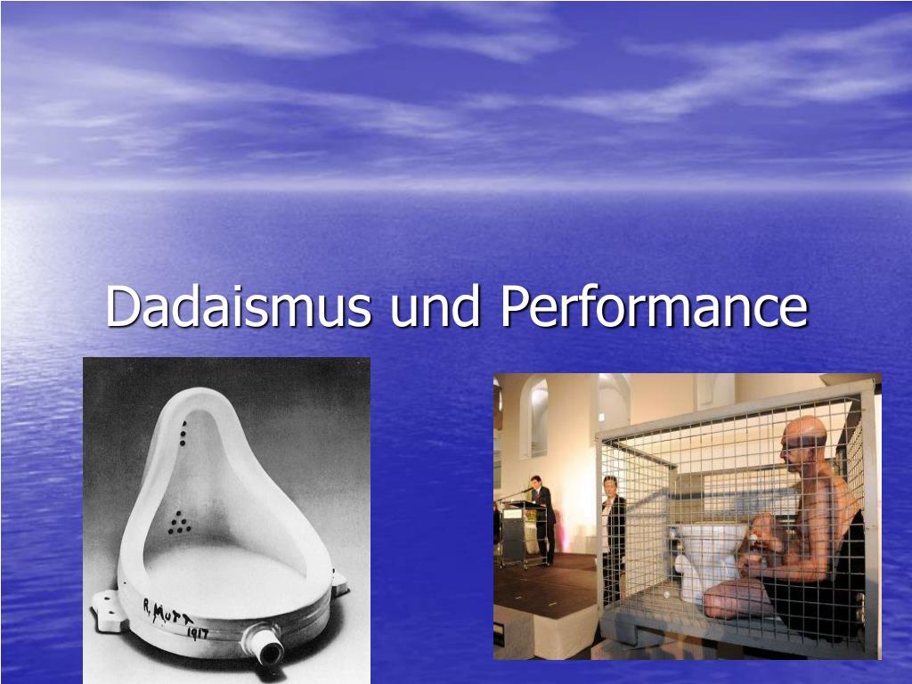 PPT - Dadaismus und Performance PowerPoint Presentation, free download ...