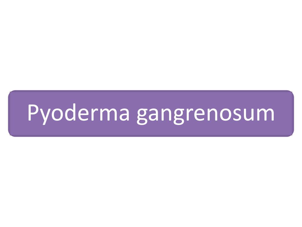 PPT - Pyoderma gangrenosum PowerPoint Presentation, free download - ID ...