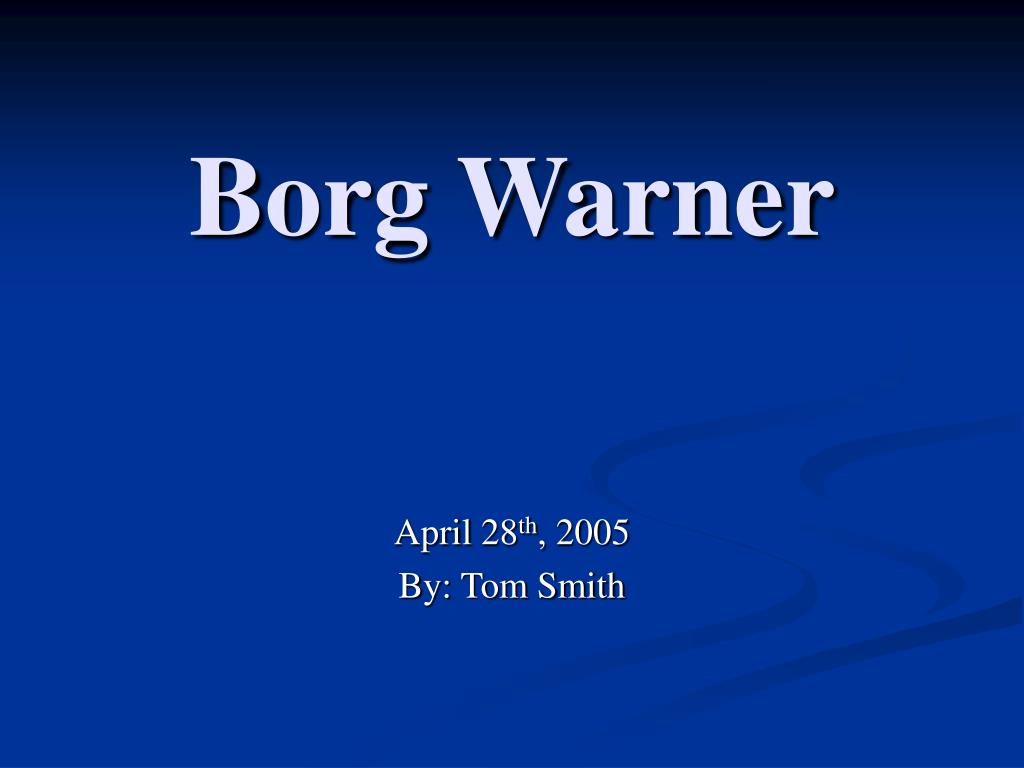 PPT - Borg Warner PowerPoint Presentation, free download - ID:4280232