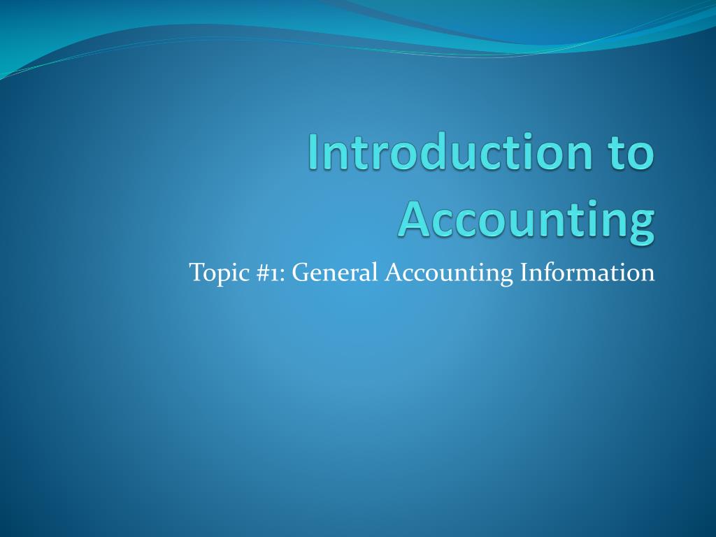 PPT - Introduction to Accounting PowerPoint Presentation, free download ...