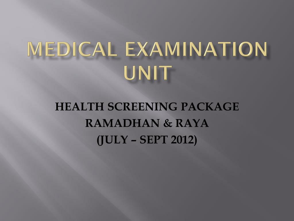 PPT - MEDICAL EXAMINATION UNIT PowerPoint Presentation, free download ...